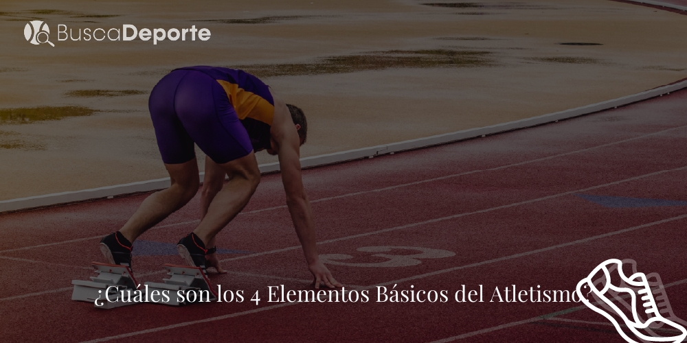 ¿Cuáles Son Los 4 Elementos Básicos Del Atletismo? ¿Cuáles Son Los 4 Elementos Básicos Del Atletismo?